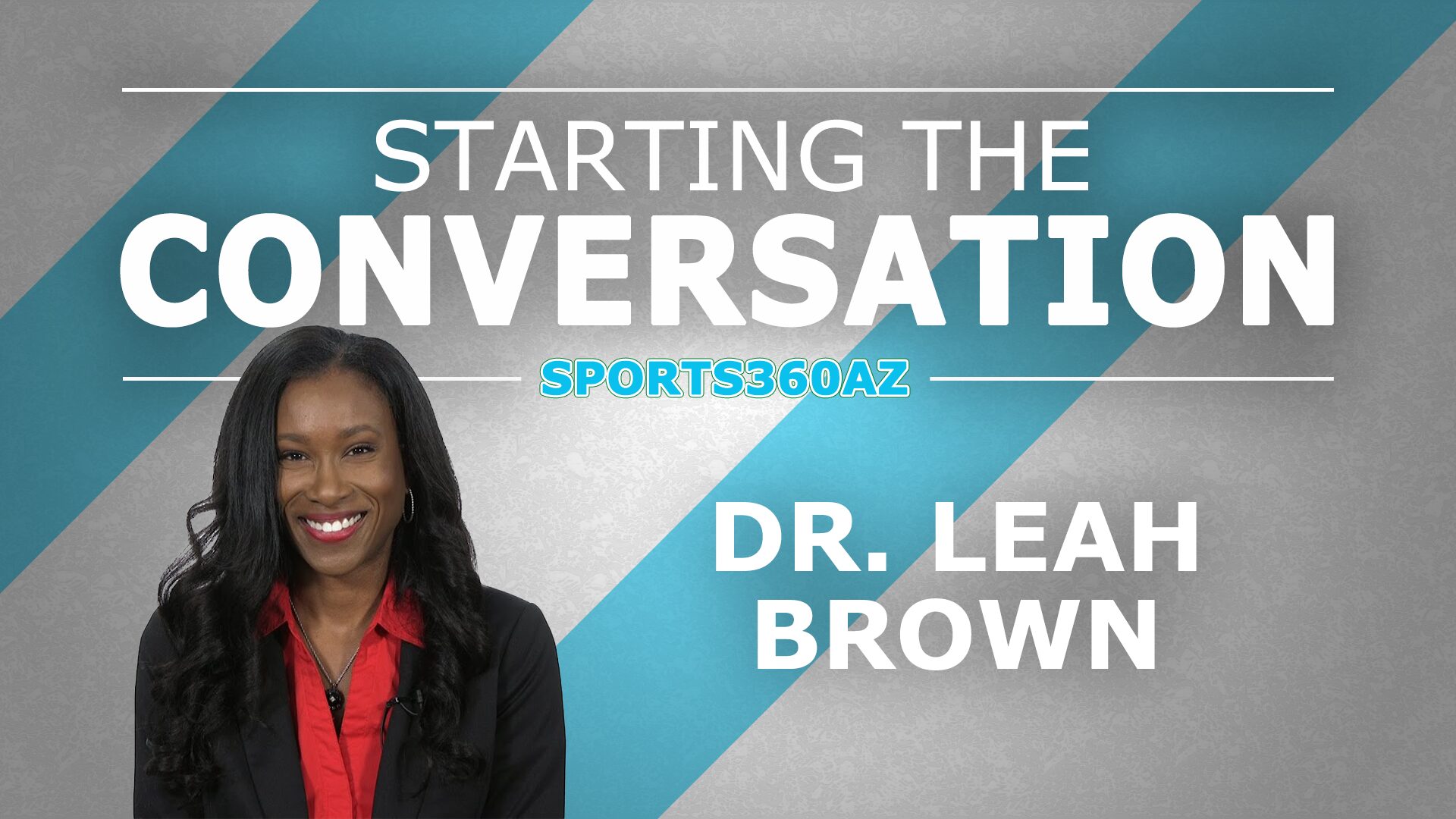 Starting the Conversation: Dr. Leah Brown, Part 1