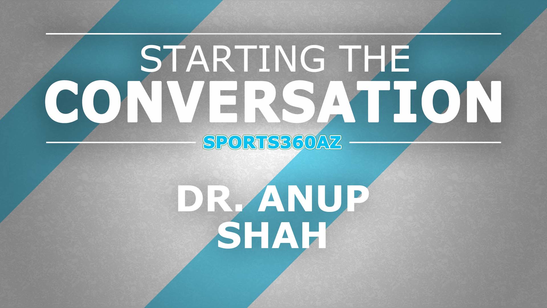 Starting the Conversation: Dr. Anup Shah